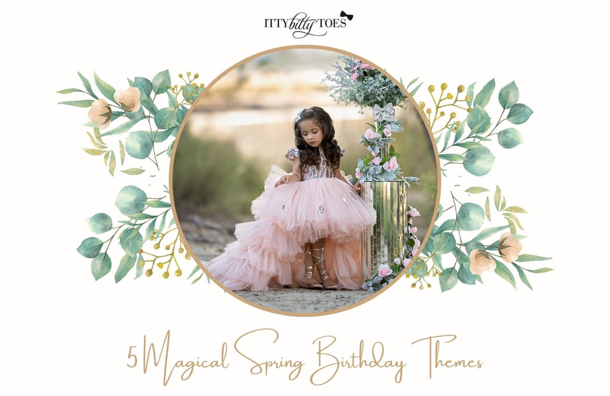 4 Magical Spring Birthday Themes & Outfits – Itty Bitty Toes